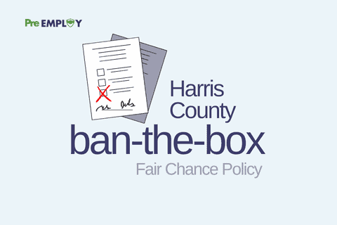 Ban-the-Box Policy Details of Harris County - Pre-Employ